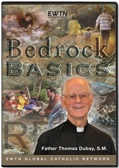 Bedrock Basics DVD Set - Fr. Thomas Dubay - EWTN Television Series