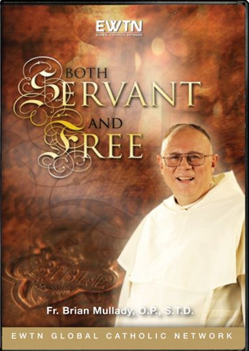 Both Servant And Free DVD Video Set - Fr. Brian Mullady - 6.5 Hours ...