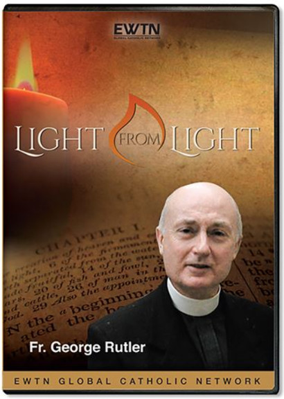 Light From Light DVD Video Set - Fr. George Rutler - As Seen On EWTN