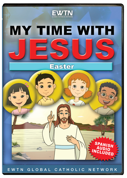 Easter - My Time With Jesus - EWTN Children's Animated Television Series