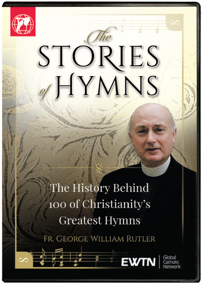 The Story of Hymns - Fr. George Rutler - As Seen On EWTN