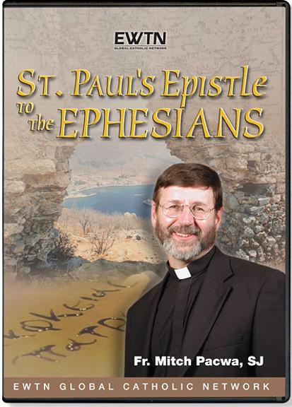 St. Paul's Epistle To The Ephesians DVD - Fr. Mitch Pacwa - As Seen On EWTN