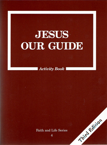 Jesus Our Guide Catechism Activity Book - Grade 4 - 3rd Edition - Faith ...