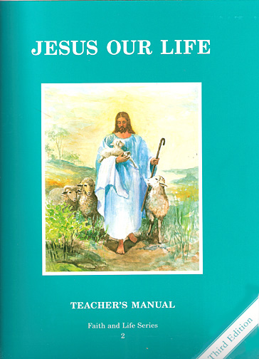 Jesus Our Life Teacher's Manual - Grade 2 - 3rd Edition - Faith and Life