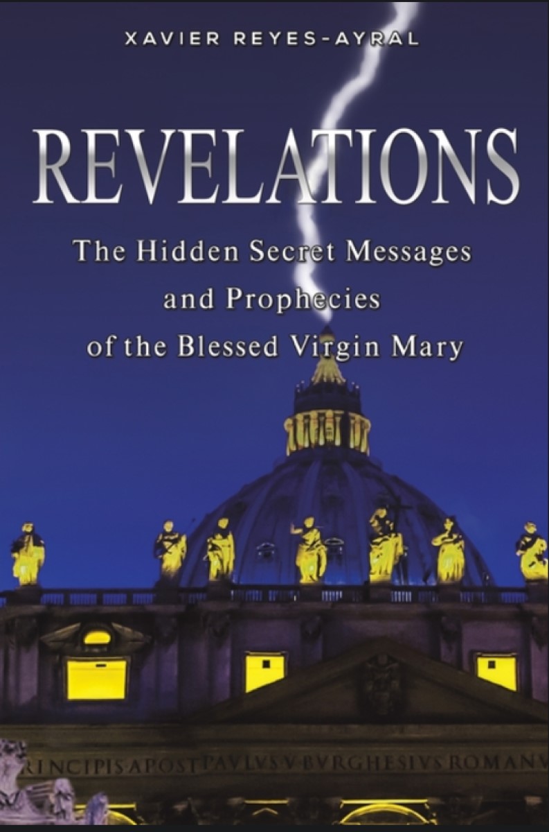Revelations - The Hidden Secret Messages & Prophecies of the Blessed ...