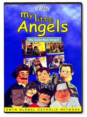 My Little Angels - My Guardian Angel DVD Video - 30 Min. - EWTN Children's Animated Puppet Series