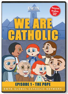 We Are Catholic - The Pope DVD Video - 30 Min. - From EWTN Children's ...